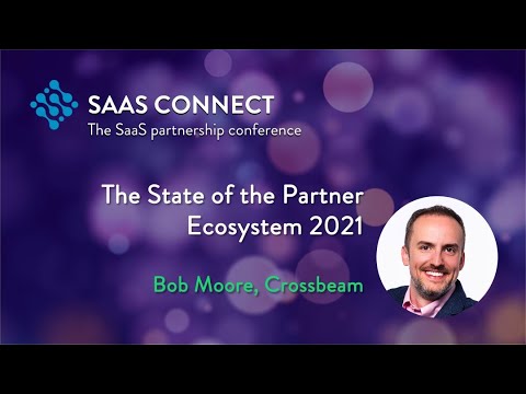 Bob Moore, Crossbeam, on the The State of the Partner Ecosystem 2021 ...